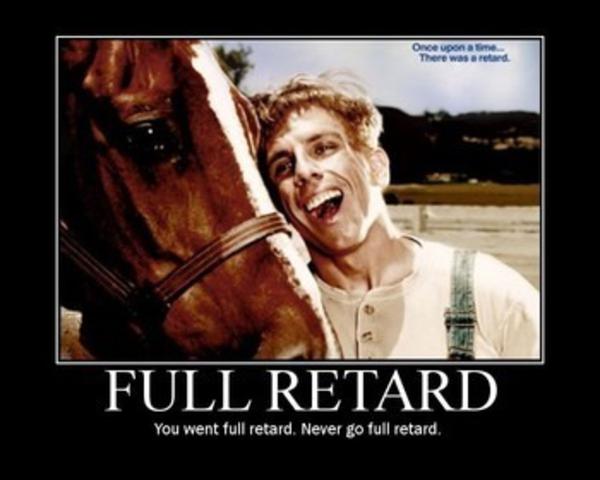 [Image - 121645] | Full Retard | Know Your Meme