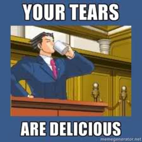  Image 456963 Your Tears Are Delicious Know Your Meme