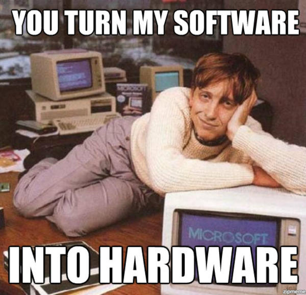 Software Into Hardware | Bill Gates | Know Your Meme