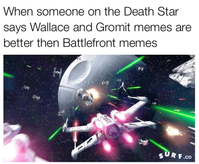 Wallace and Gromit | Star Wars: Battlefront | Know Your Meme