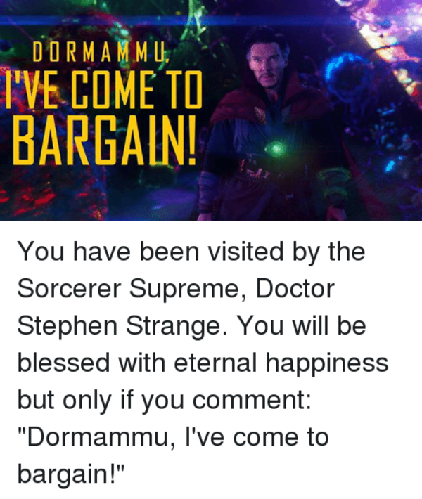 Being visited by that sweet sorcerer | Dormammu I've Come To Bargain ...