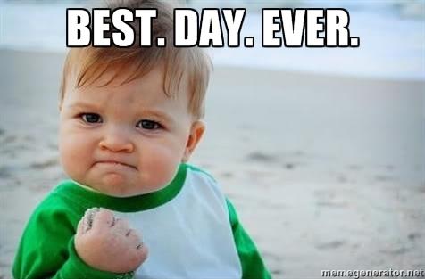 [Image - 751301] | Best. Day. Ever. | Know Your Meme