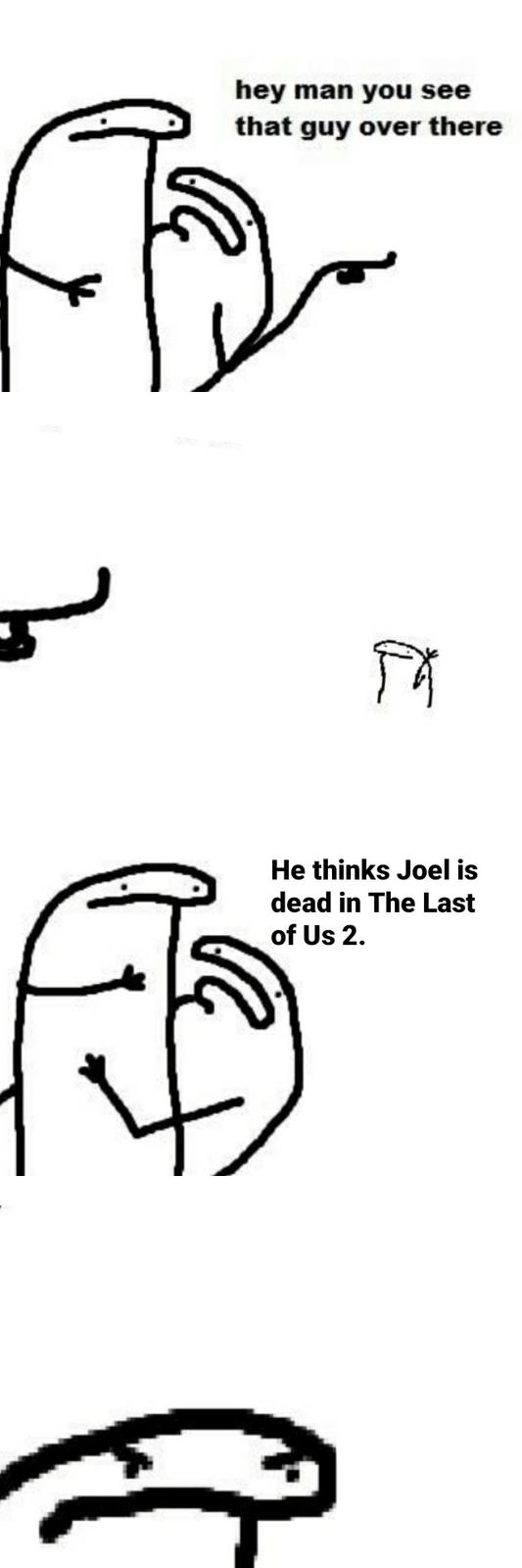 The Last of Us | Hey Man You See That Guy Over There | Know Your Meme