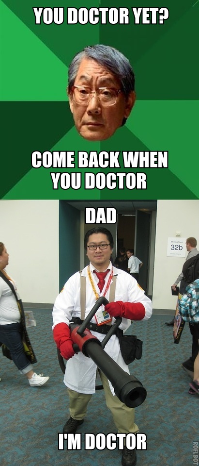 Dad, I Doctor | High Expectations Asian Father | Know Your Meme